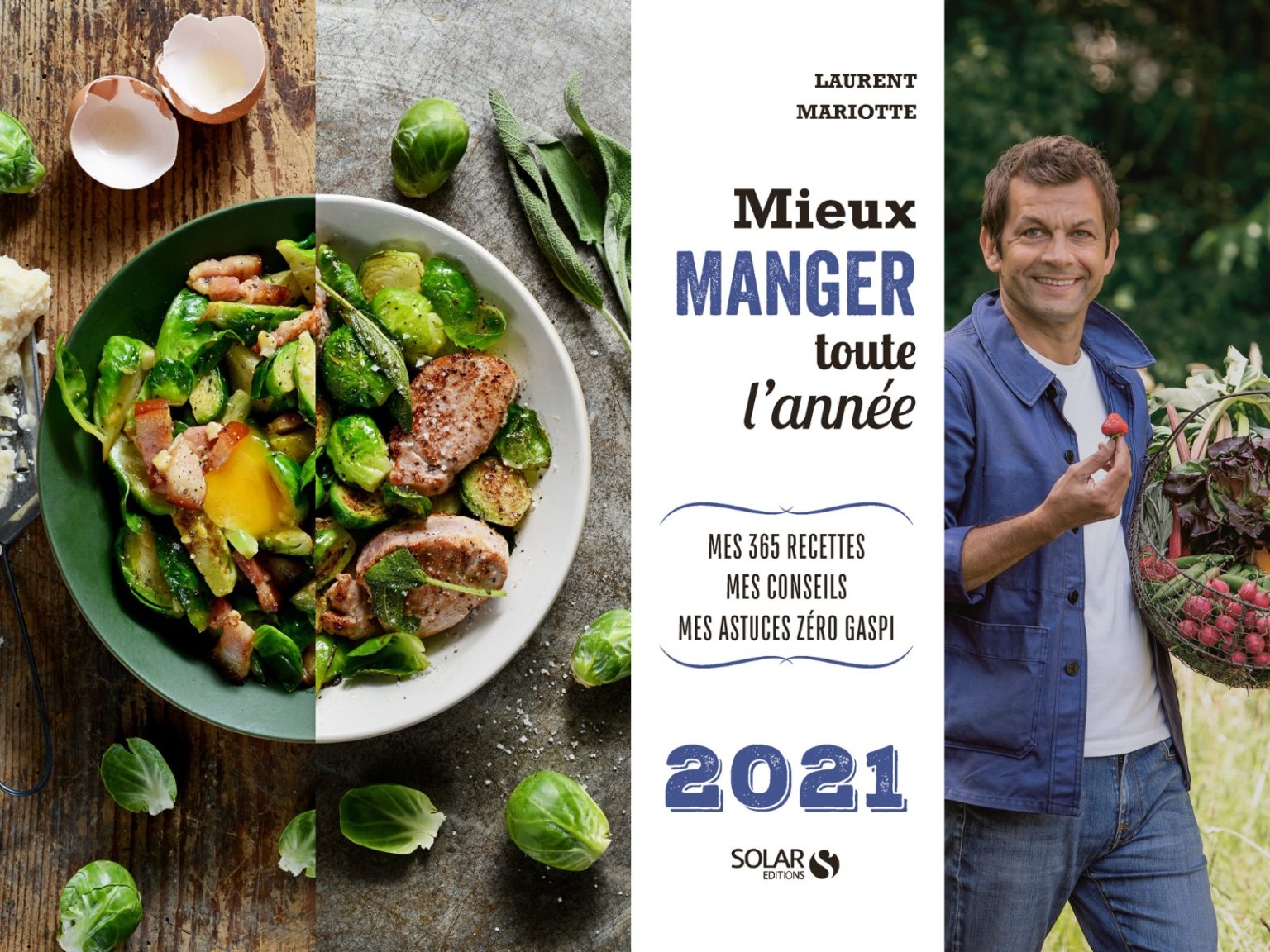 NOUVEAUTÉ du livre Mieux Manger 2021 : 1 produit / 2 recettes - Laurent ...